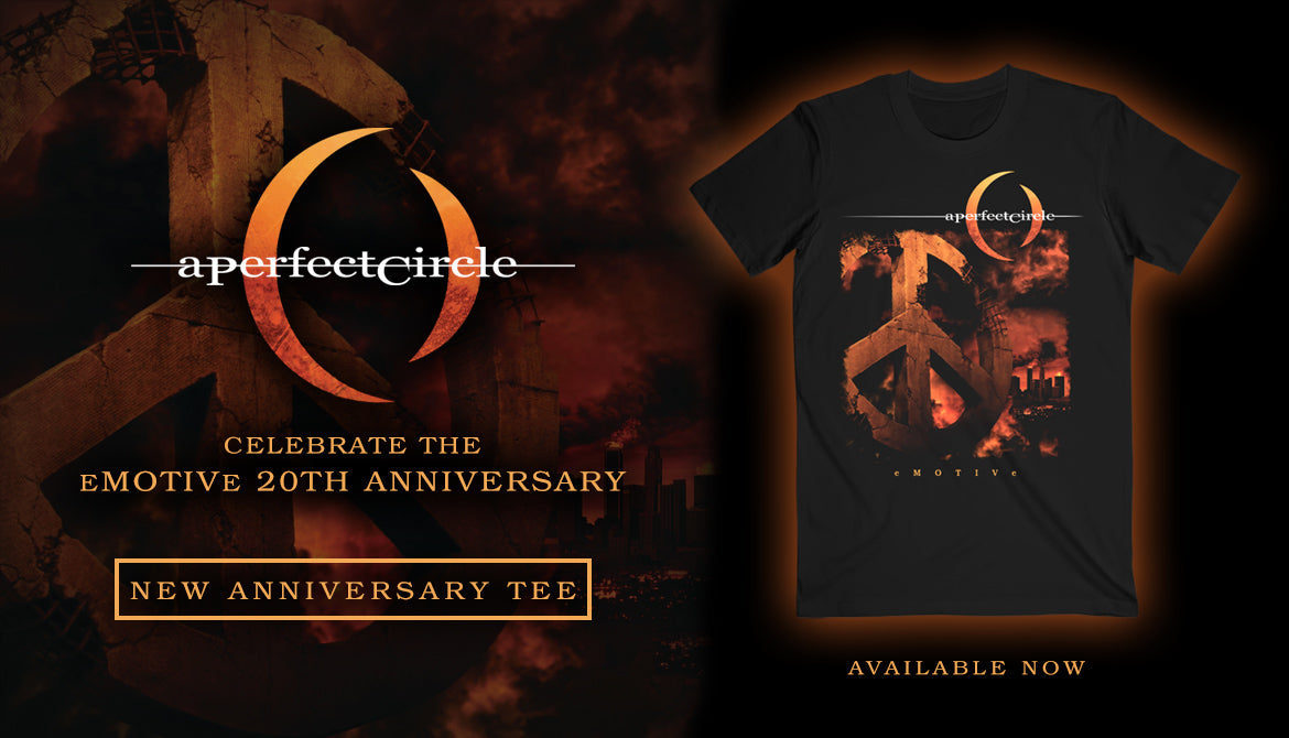 eMOTIVe 20th Anniversary – A Perfect Circle Store